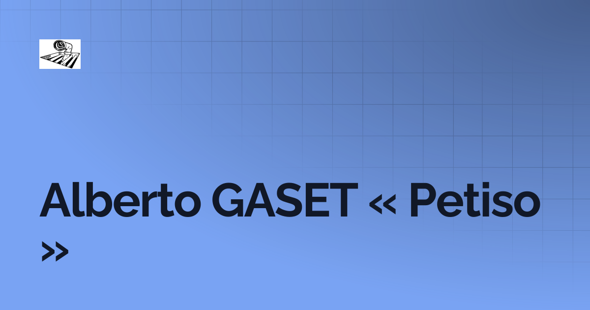 Alberto GASET « Petiso » | SEMBRANDO MEMORIA